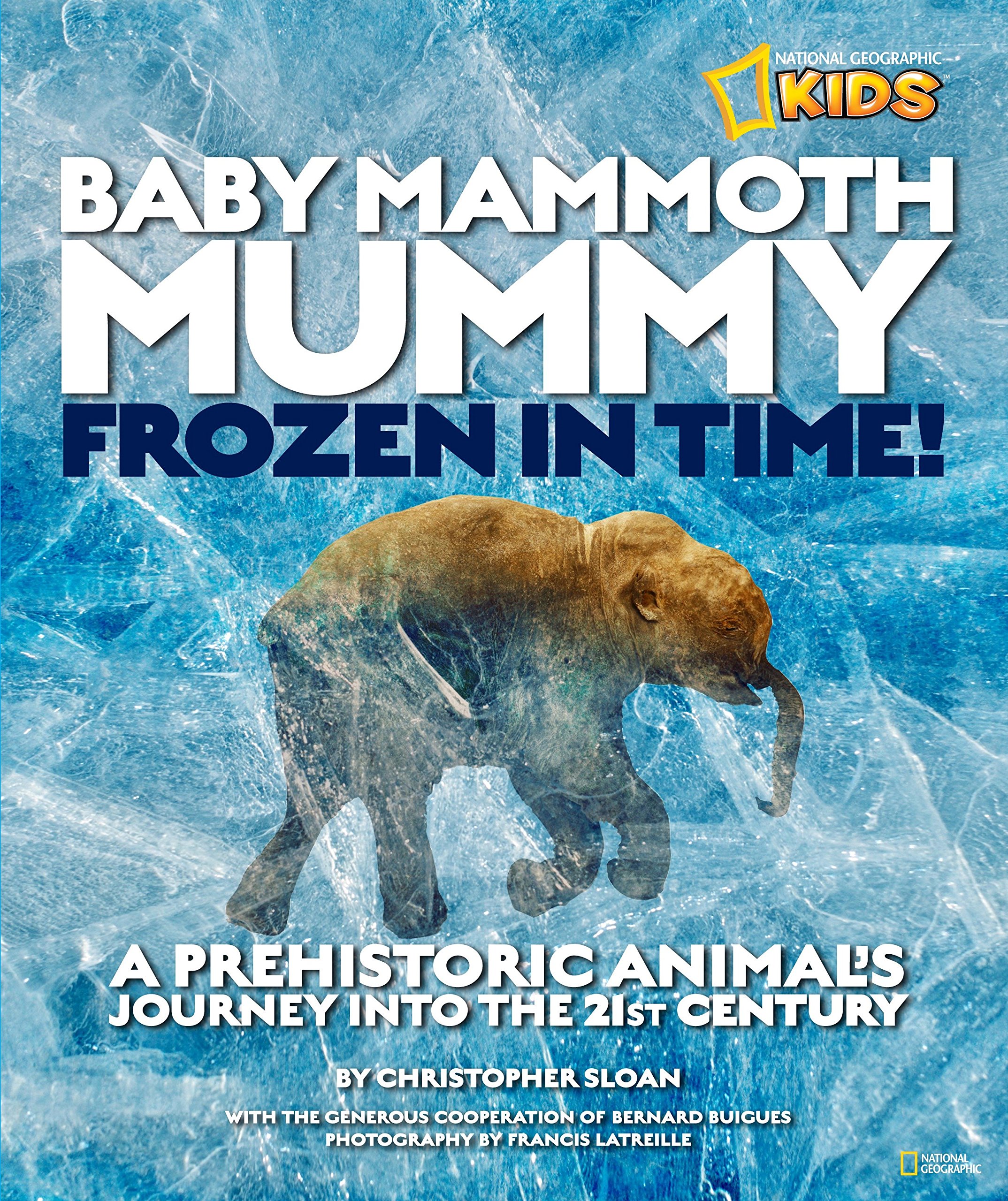 Baby Mammoth Mummy Frozen in Time!: A prehistoric animal’s journey into ...