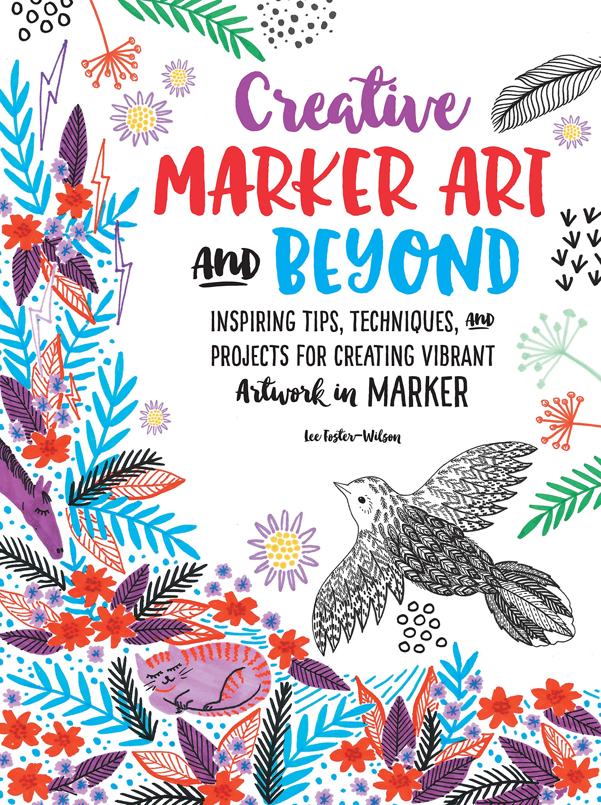 Creative Marker Art and Beyond: Inspiring Tips, Techniques, and ...