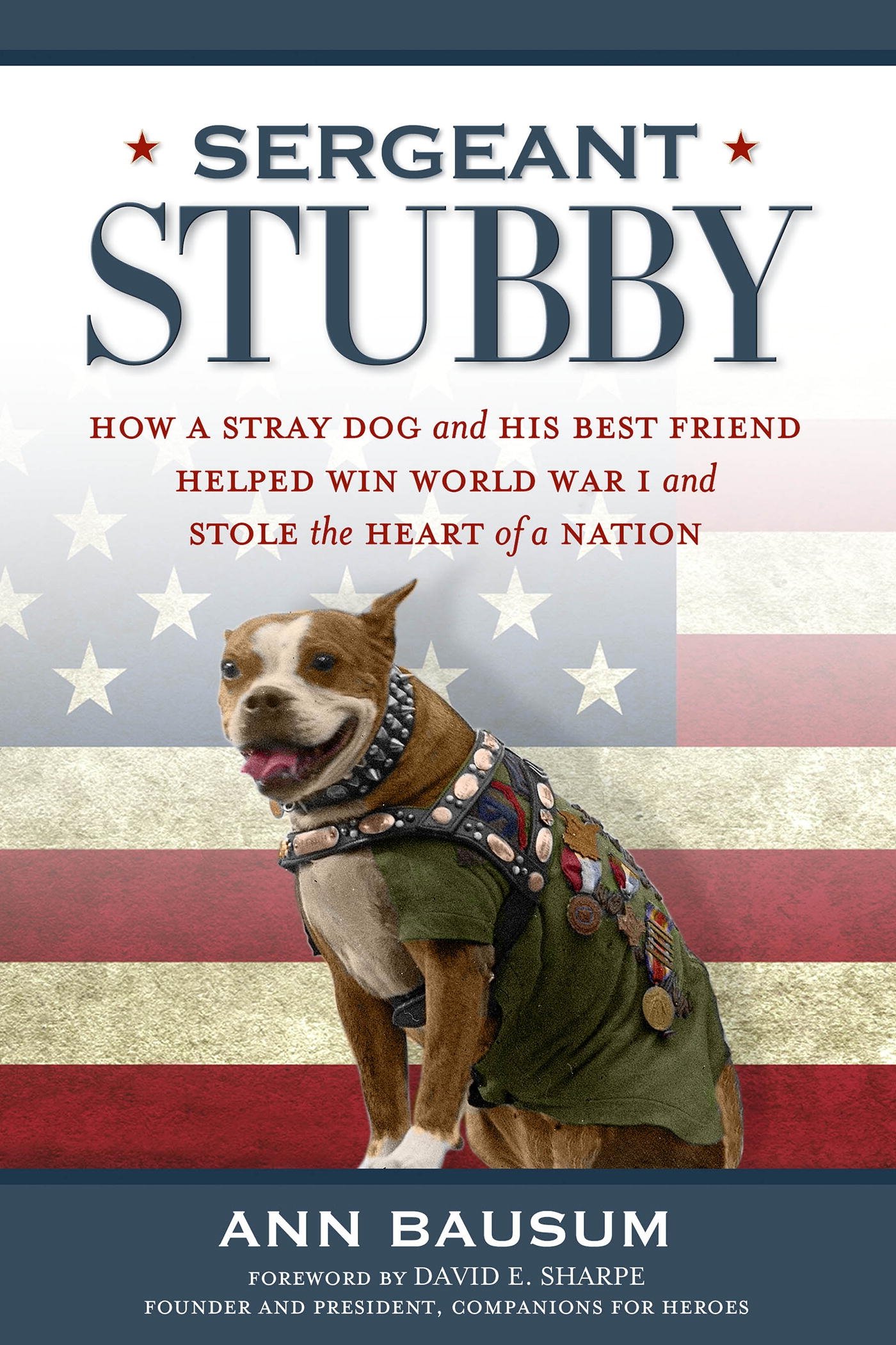 Sergeant Stubby: How a Stray Dog and His Best Friend Helped Win World ...