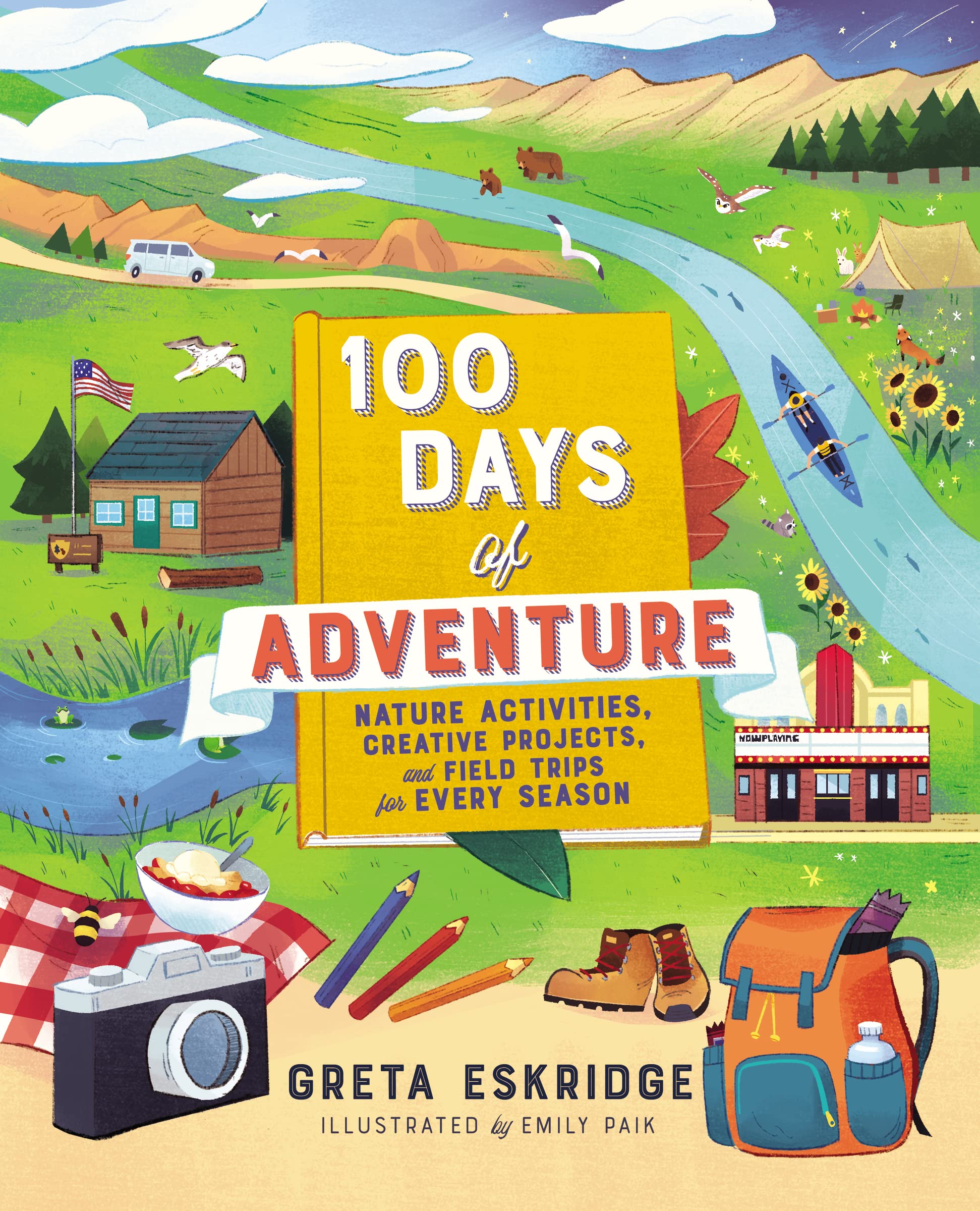 100 Days of Adventure: Nature Activities, Creative Projects, and Field ...