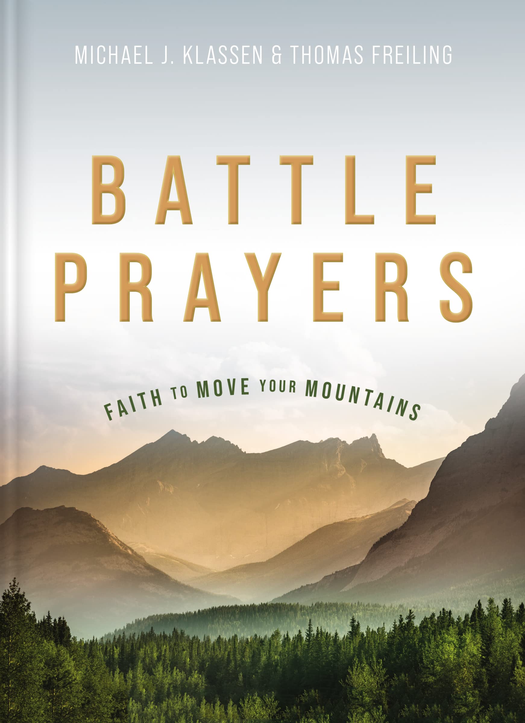 Battle Prayers: Faith to Move Your Mountains: 100 Prayers of Hope and ...