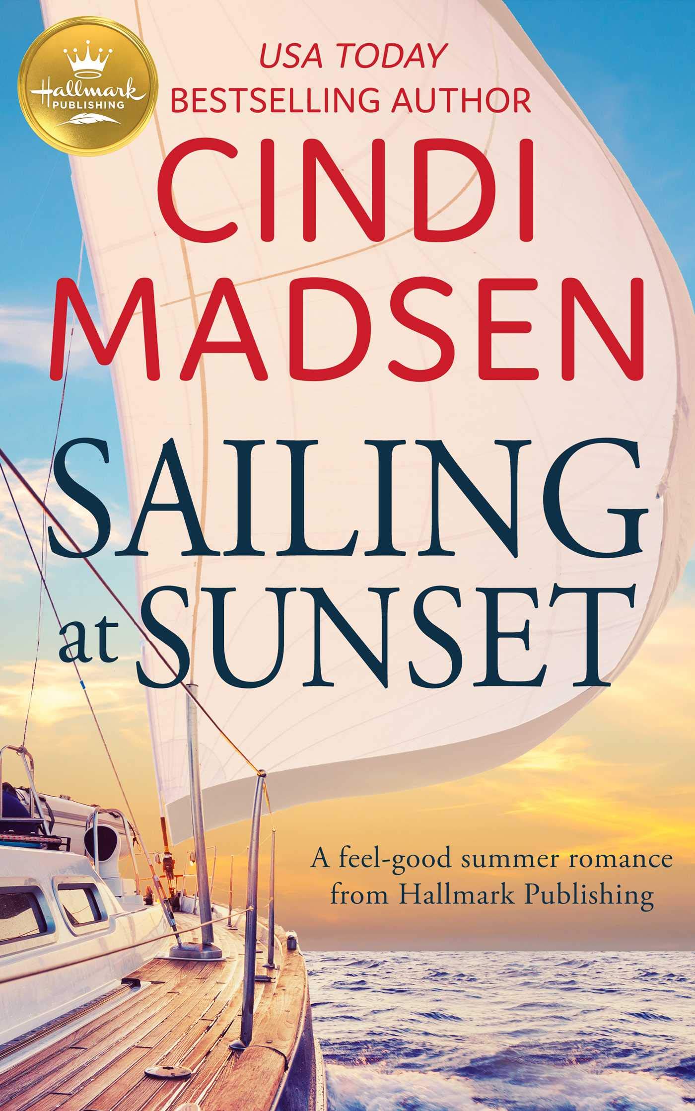 Sailing at Sunset: A Feel-Good Romance from Hallmark Publishing | Green ...