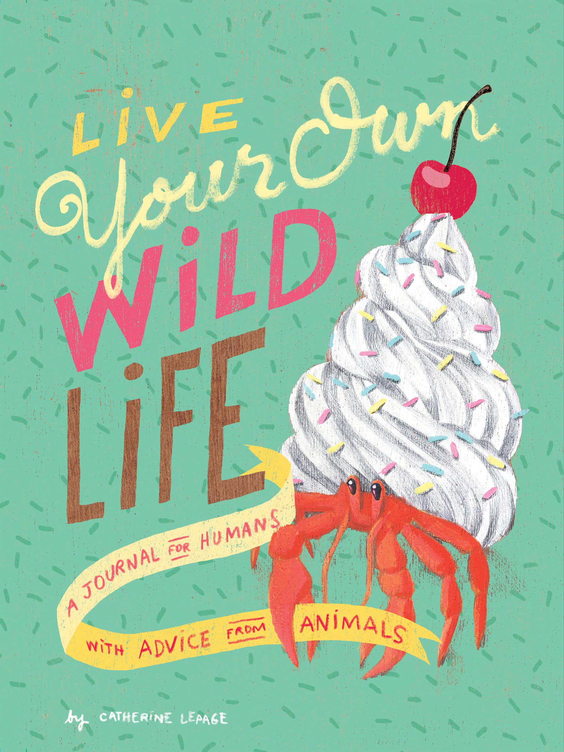 Live Your Own Wild Life Journal: A 144 Page Journal for Humans with ...