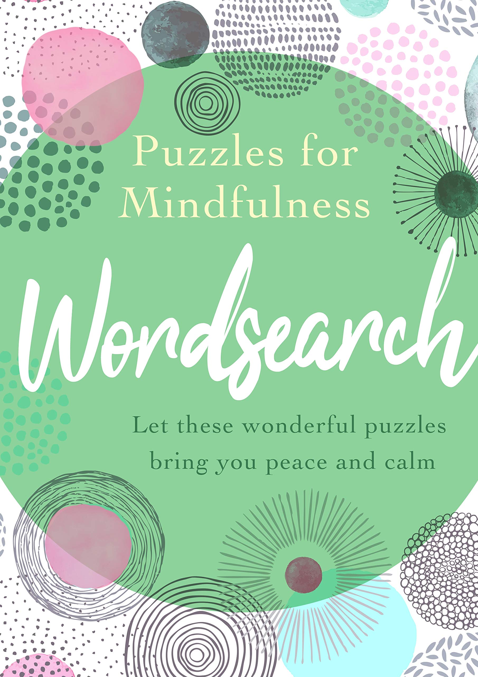 Puzzles for Mindfulness Wordsearch: Let These Wonderful Puzzles Bring ...