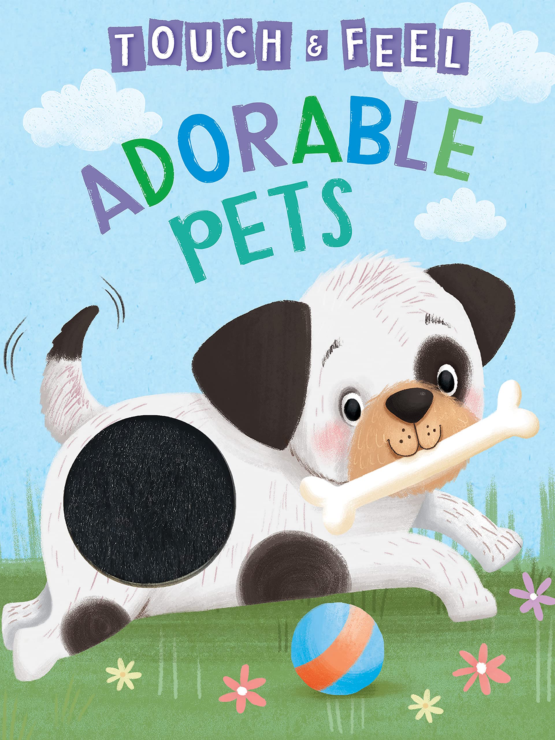 Touch & Feel Adorable Pets: Touch and Feel Sensory Board Book | Green ...