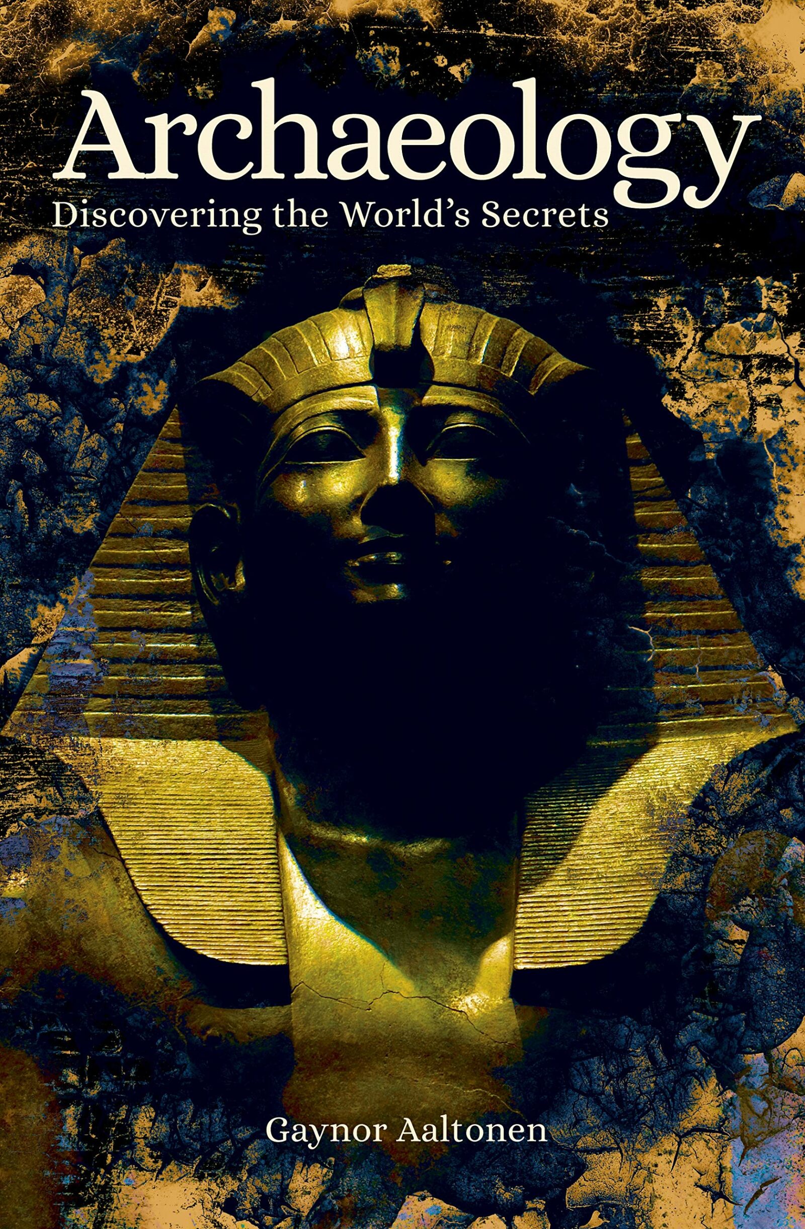 Archaeology: Discovering The World’s Secrets | Green Valley Book Fair