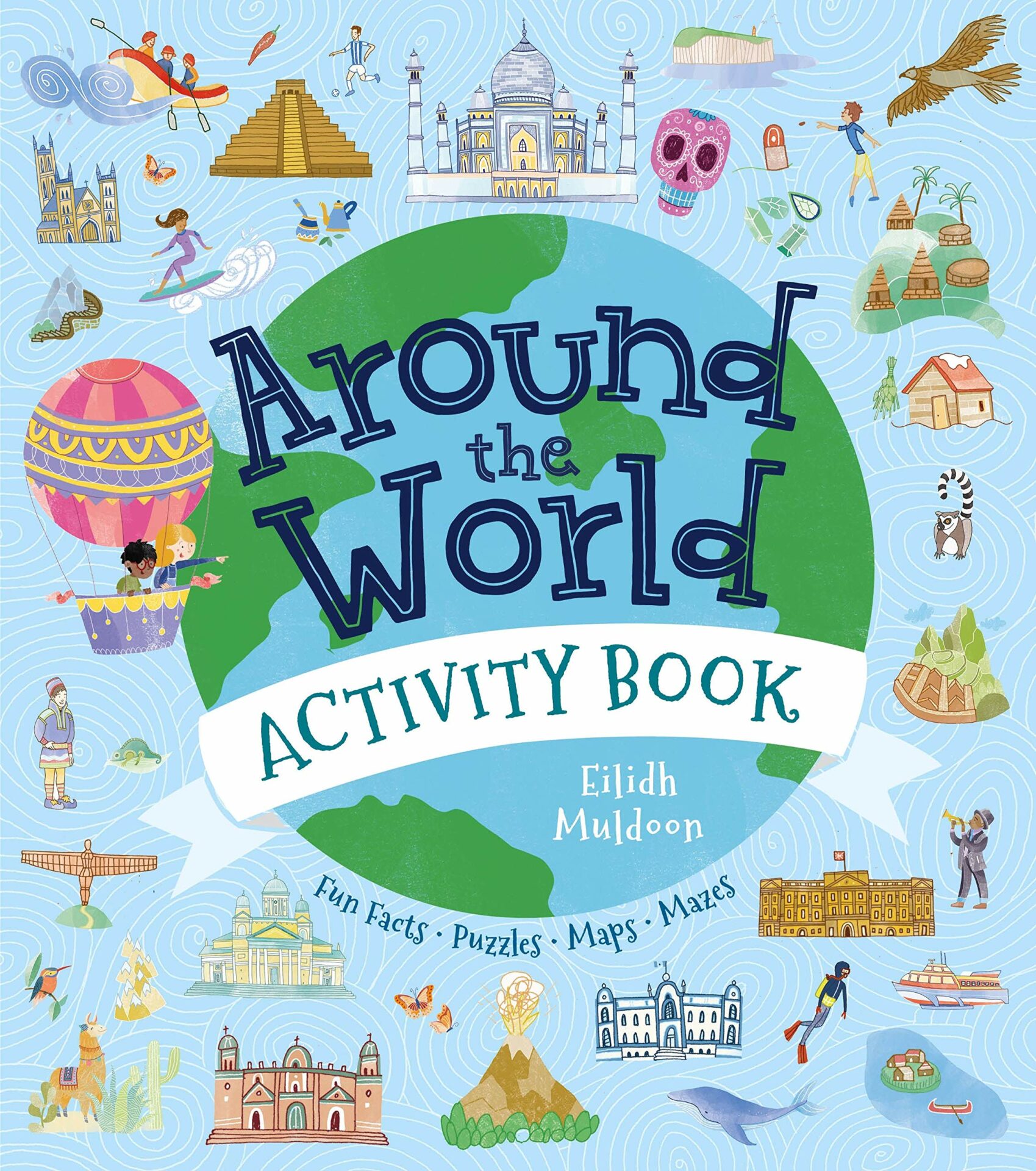 Around the World Activity Book: Fun Facts, Puzzles, Maps & Mazes ...