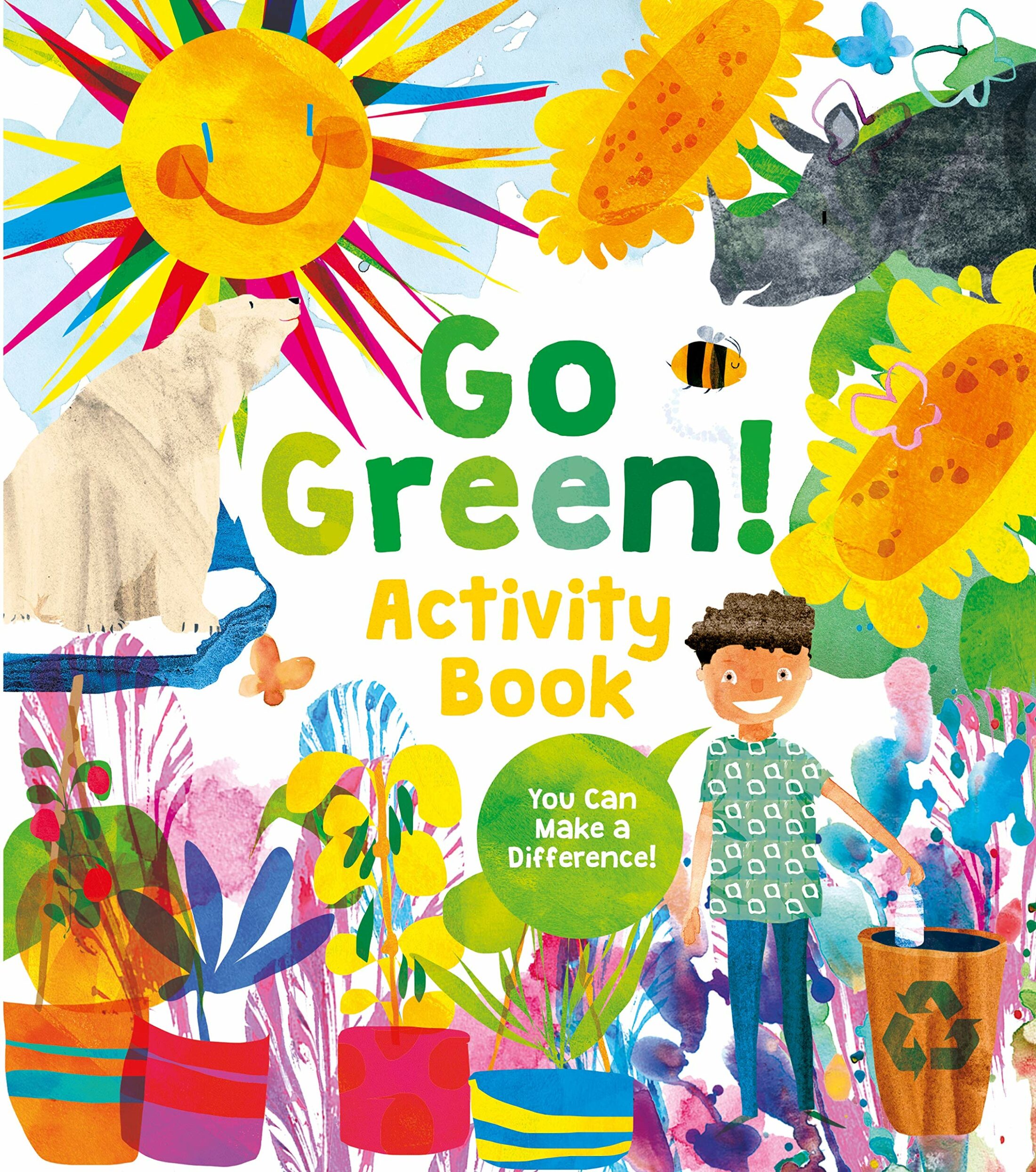 Go Green! Activity Book: Projects, Activities, and Ideas to Make a ...