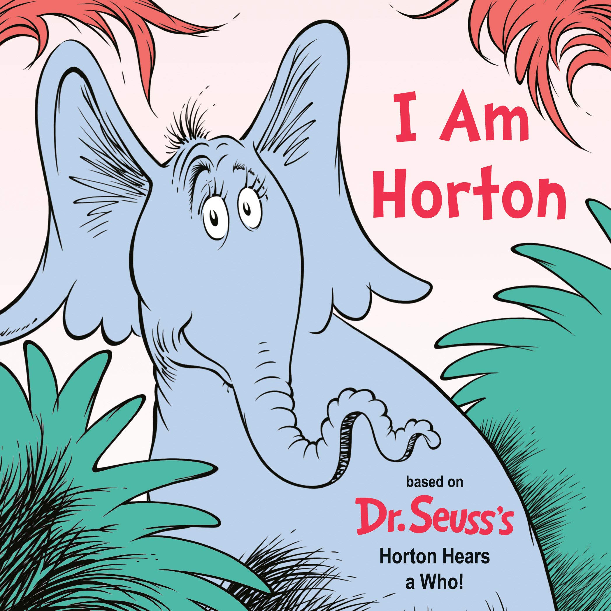 I Am Horton: Based on Dr. Seuss’s Horton Hears a Who! | Green Valley ...