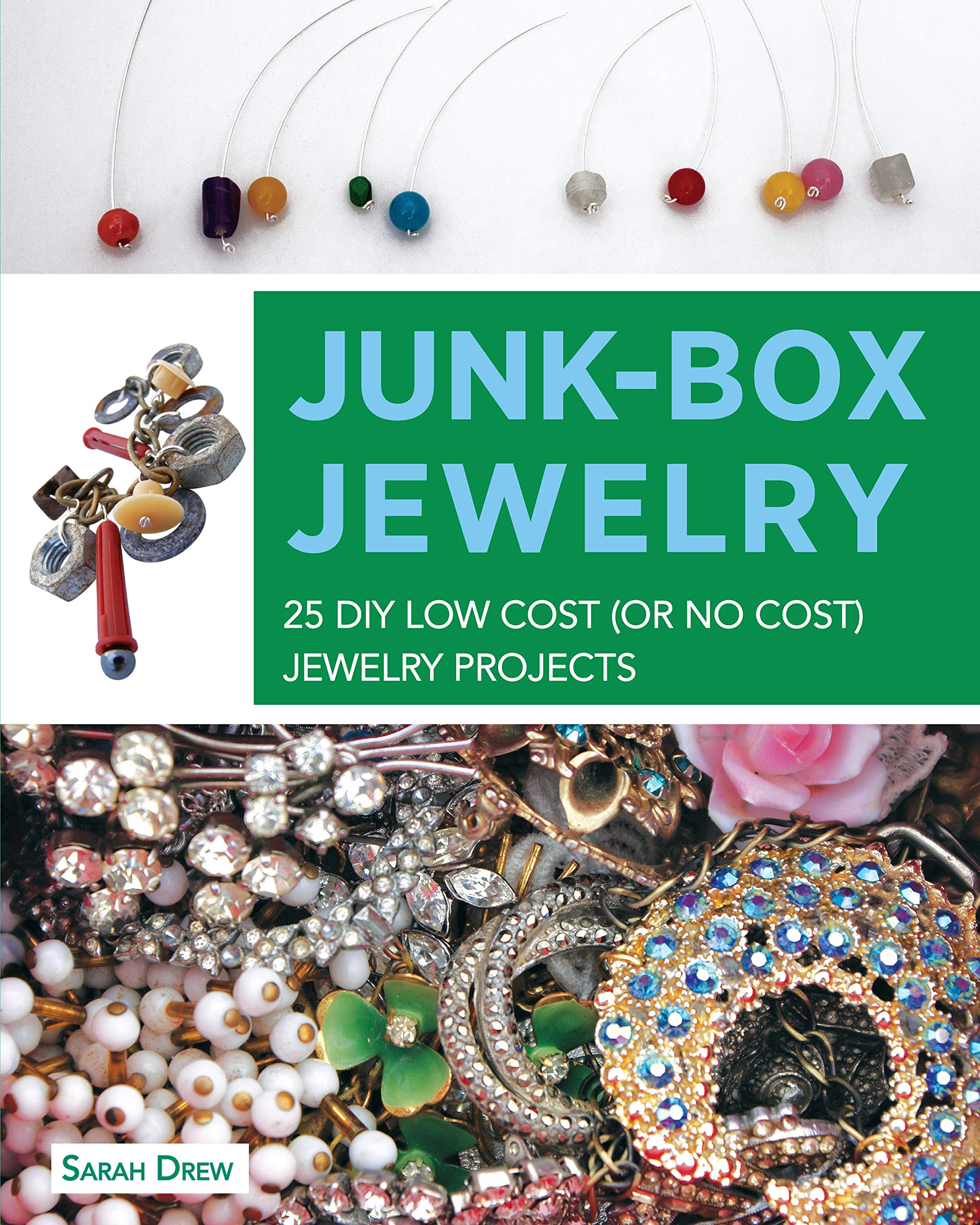 Junk-Box Jewelry: 25 DIY Low Cost (Or No Cost) Jewelry Projects | Green Valley Book Fair