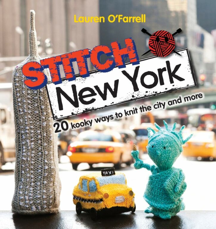 Stitch New York: 20 Kooky Ways to Knit the City and More | Green Valley ...