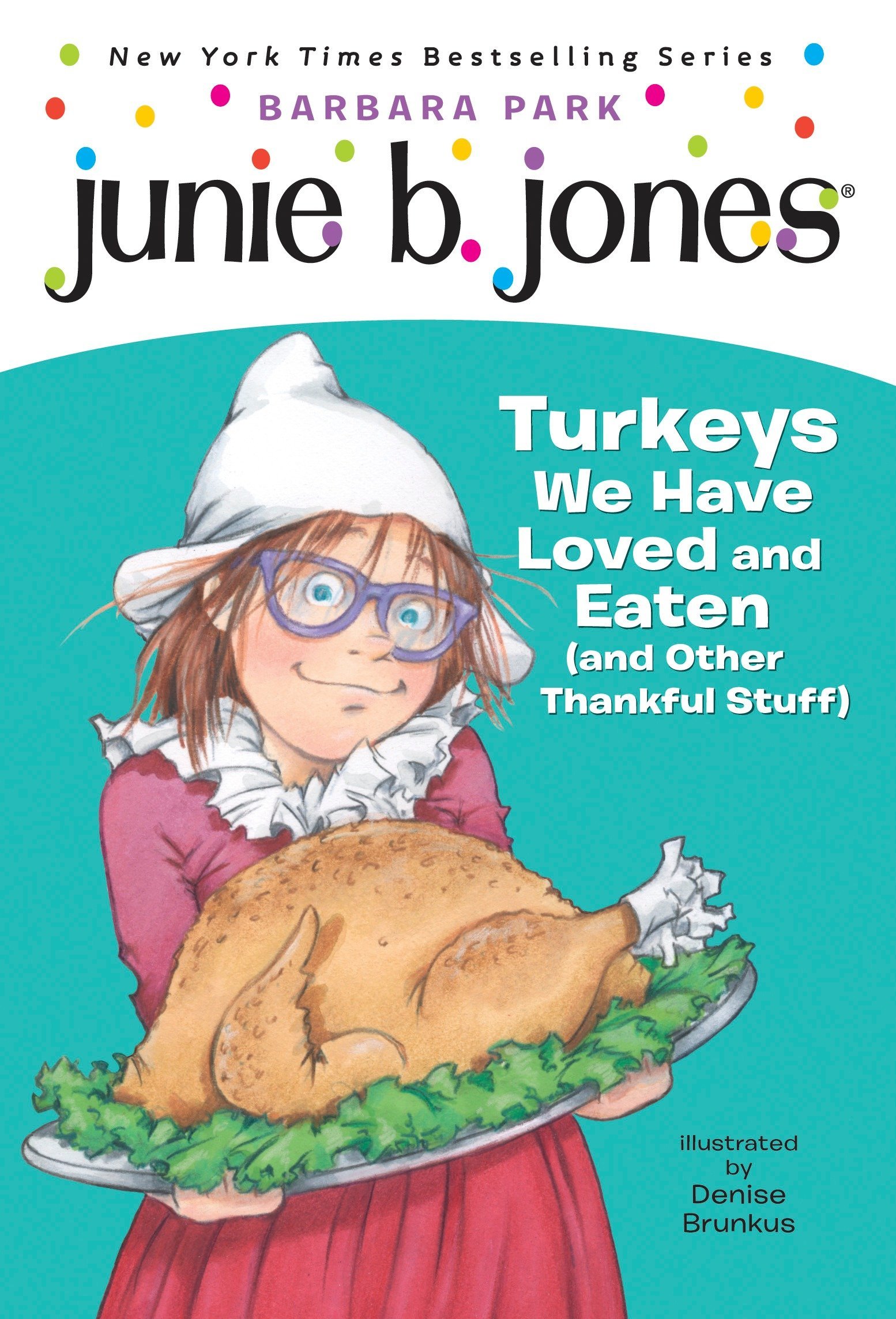 Junie B. Jones Turkeys We Have Loved and Eaten (and Other Thankful ...