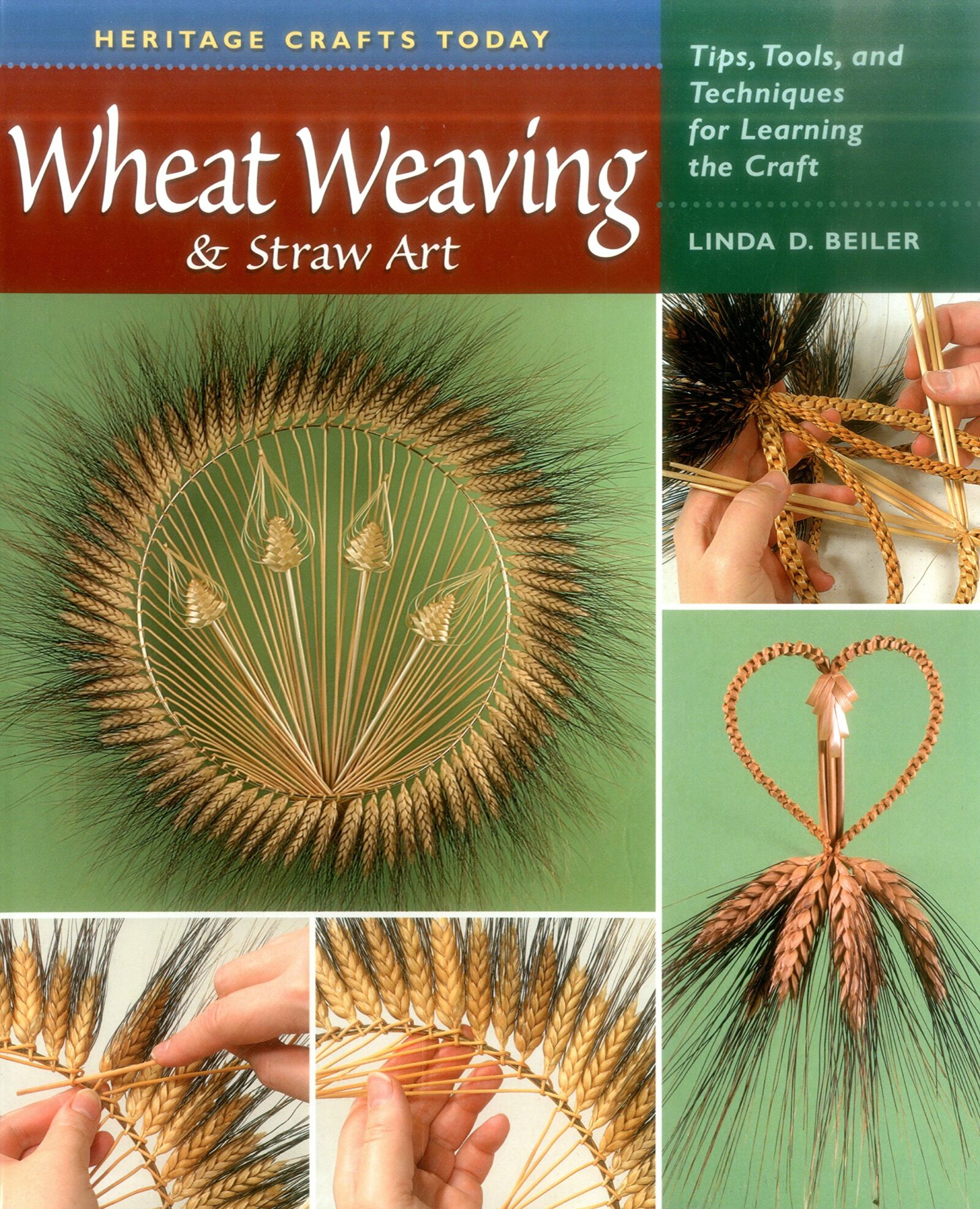 Wheat Weaving & Straw Art: Tips, Tools, and Techniques for Learning the ...