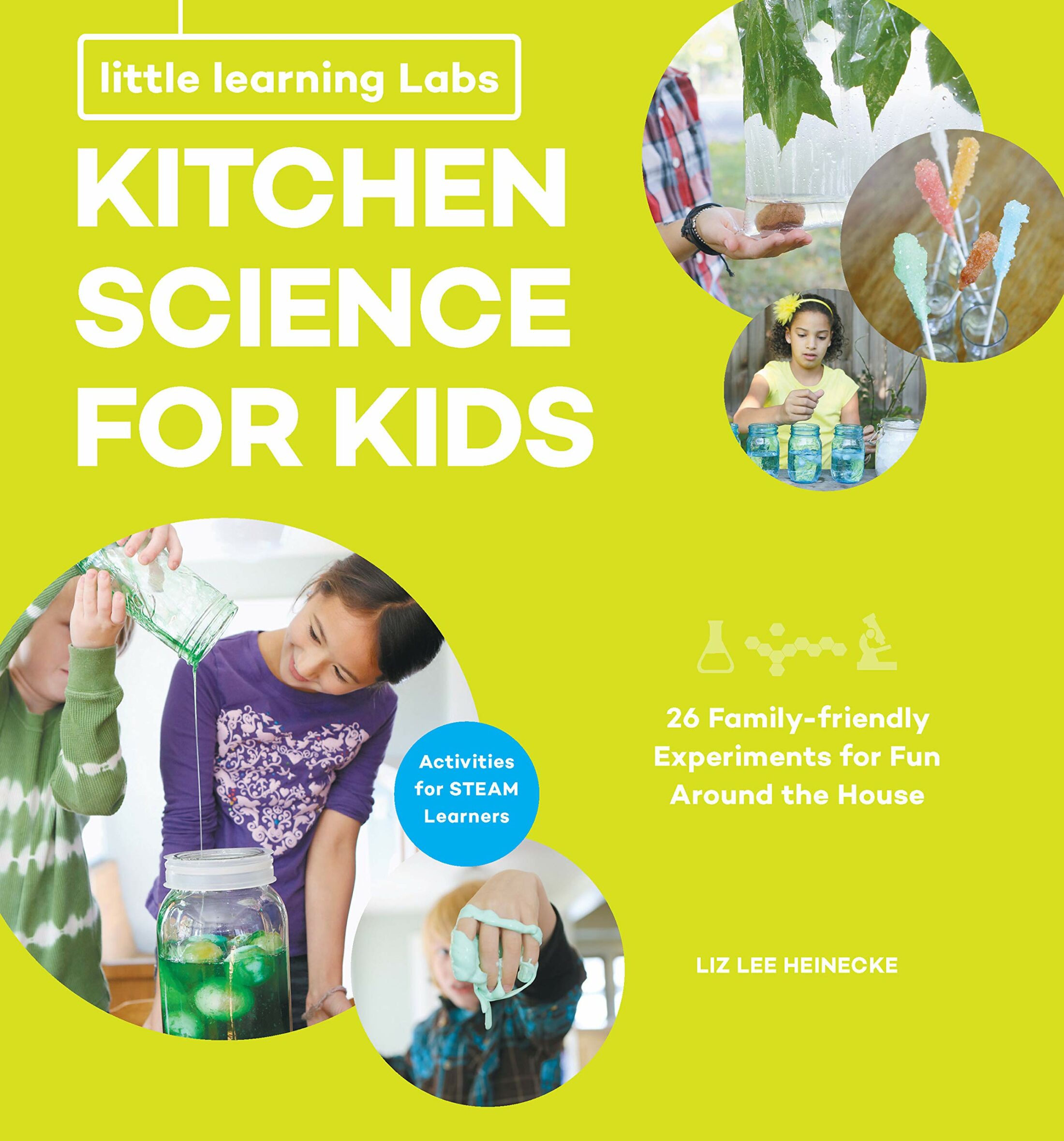 Little Learning Labs Kitchen Science for Kids: 26 Family-Friendly Experiments for Fun Around the ...