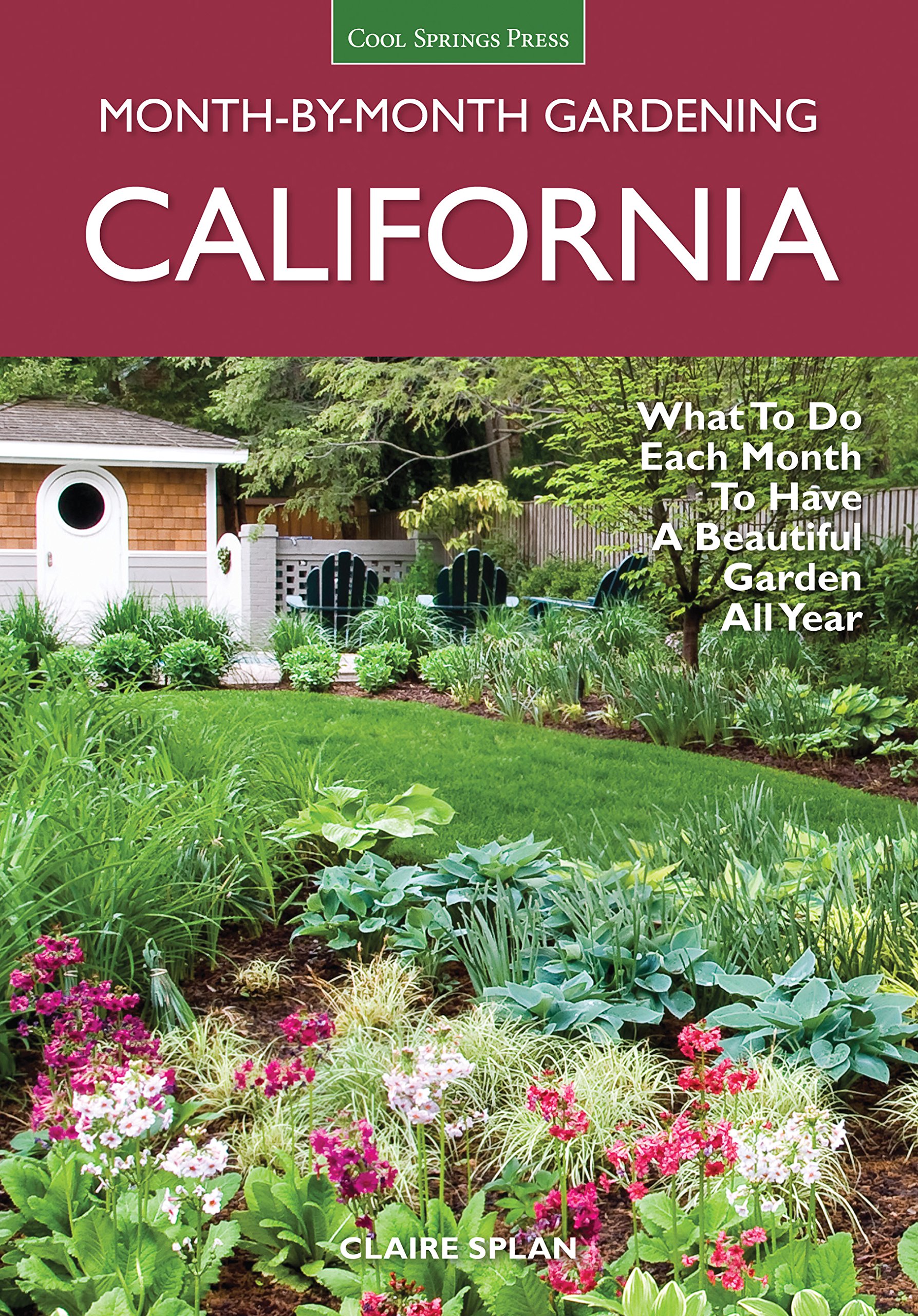 California Month-By-Month Gardening: What To Do Each Month To Have A ...