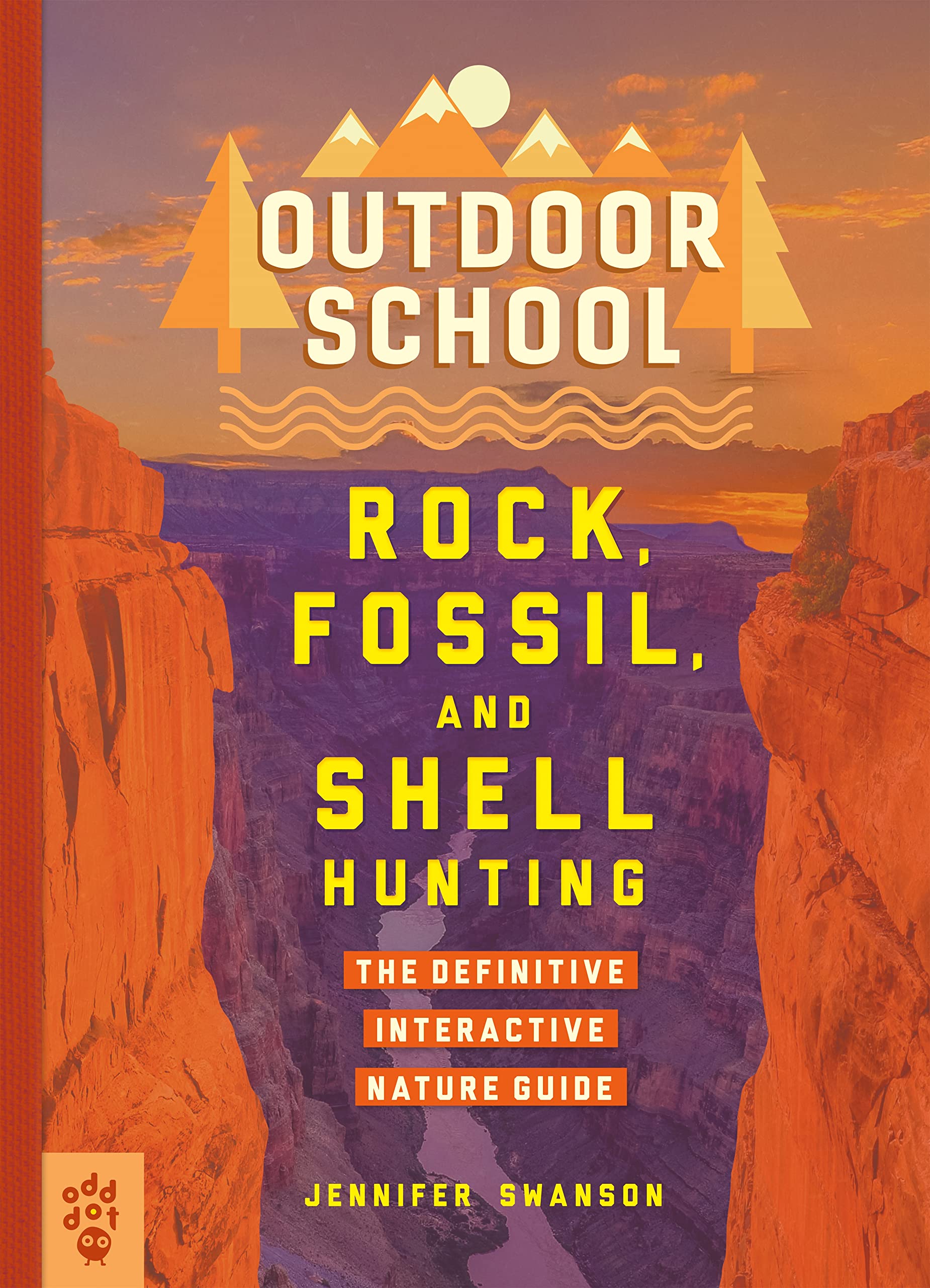 Outdoor School: Rock, Fossil, and Shell Hunting: The Definitive ...