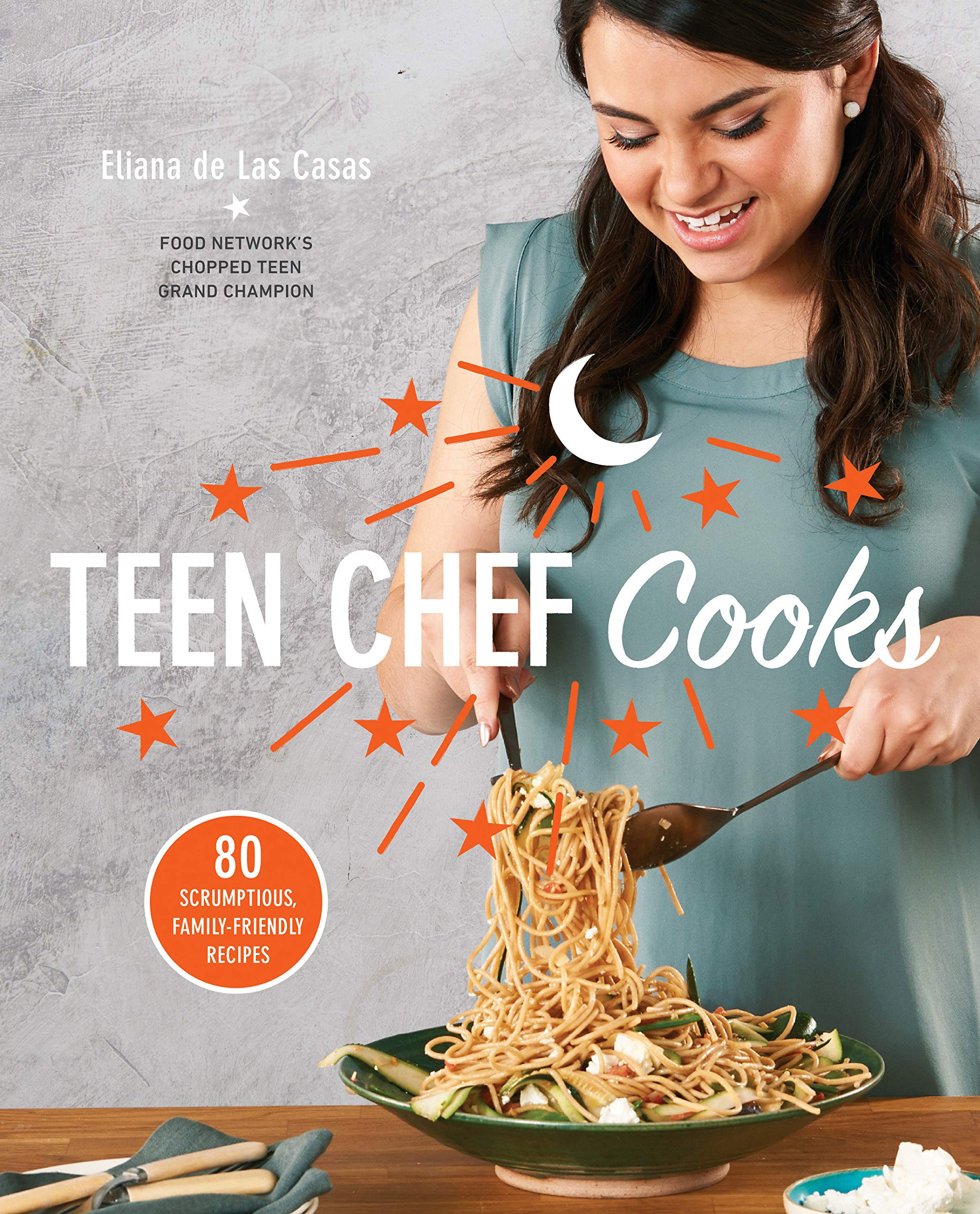 Teen Chef Cooks: 80 Scrumptious, Family-Friendly Recipes | Green Valley ...