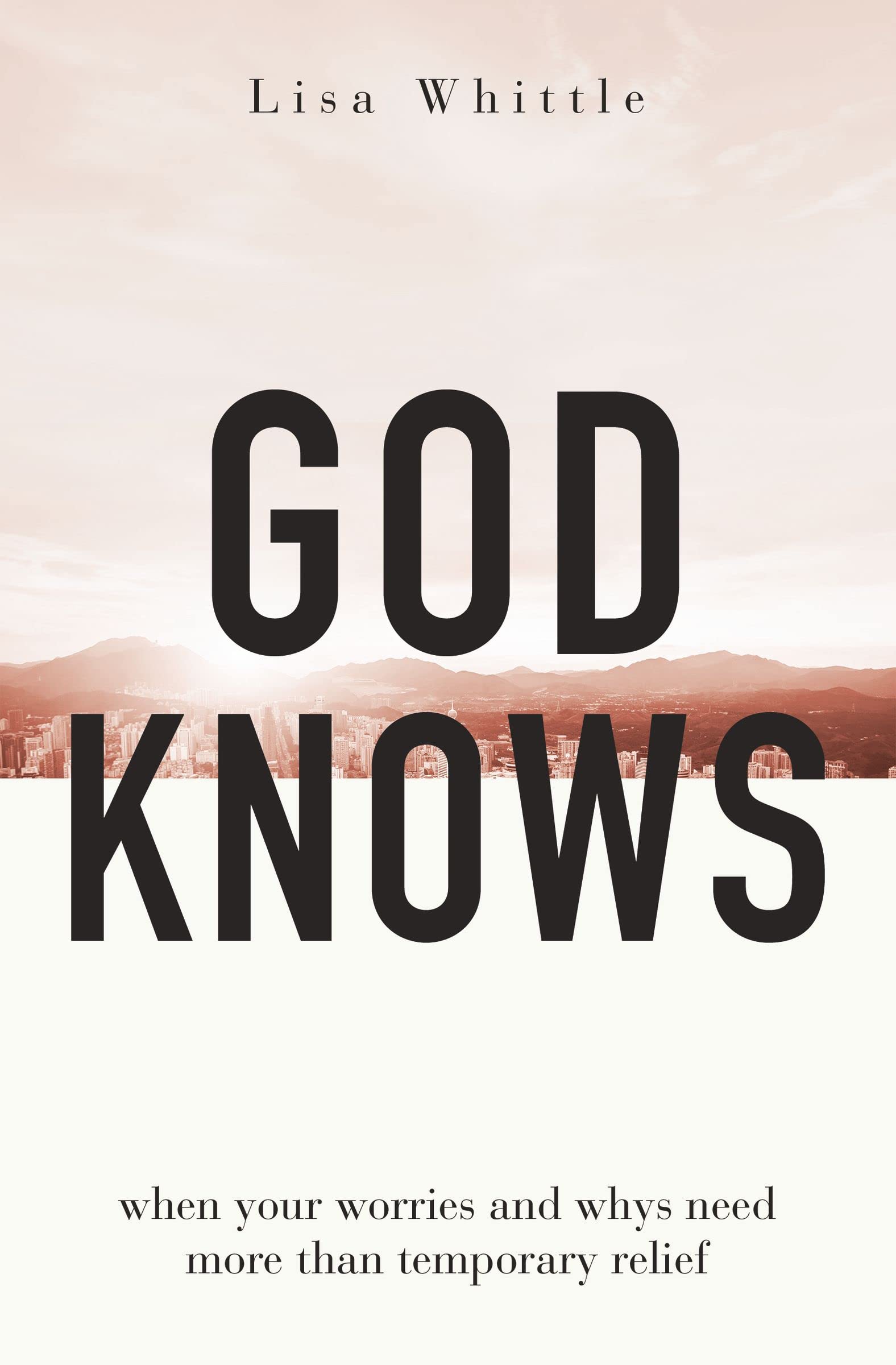 God Knows: When Your Worries and Whys Need More Than Temporary Relief ...