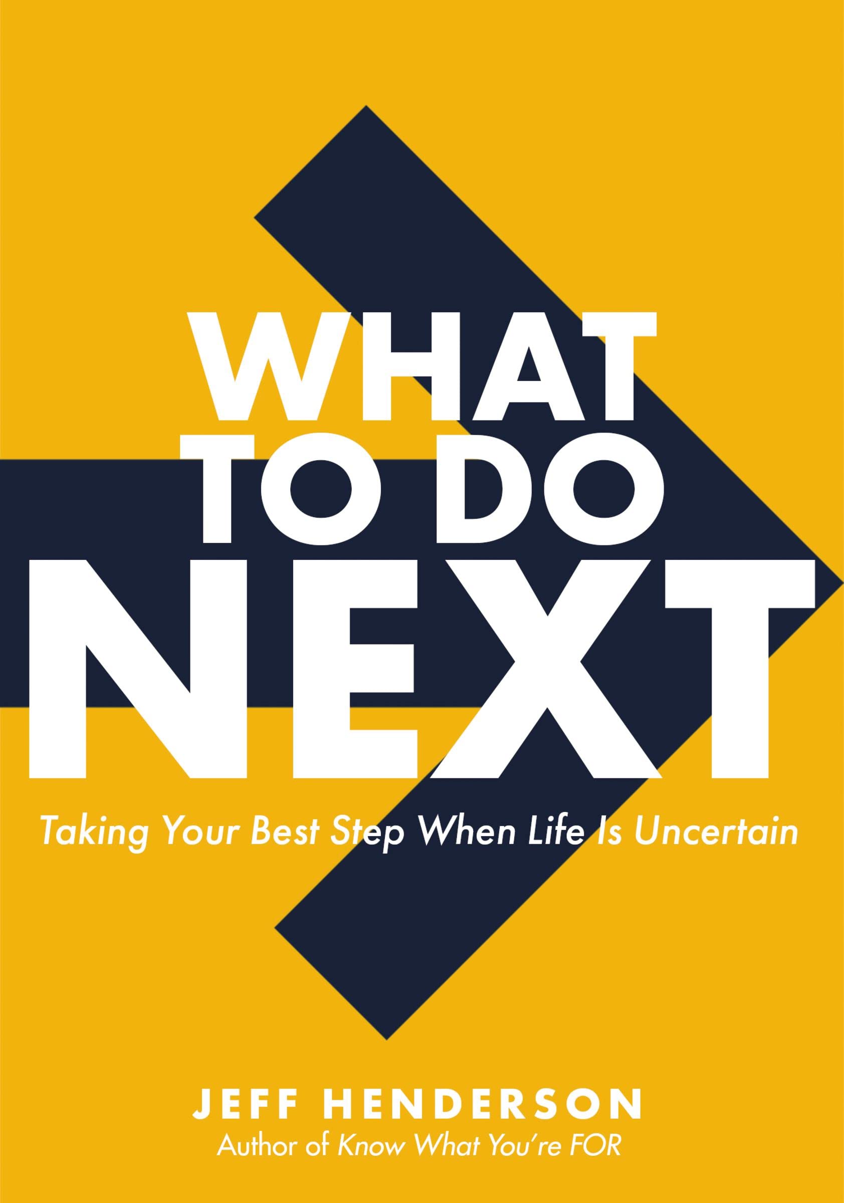 What To Do Next: Taking Your Best Step When Life Is Uncertain | Green ...