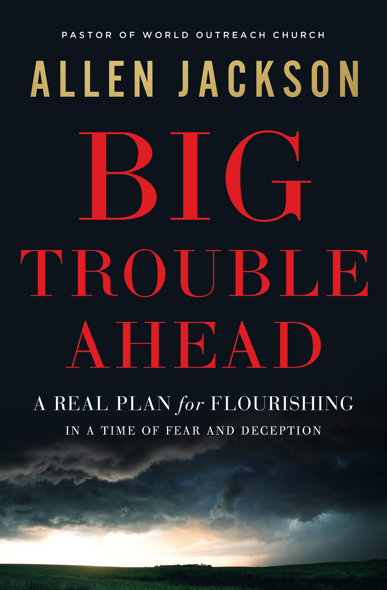 Big Trouble Ahead: A Real Plan for Flourishing in a Time of Fear and Deception | Green Valley ...