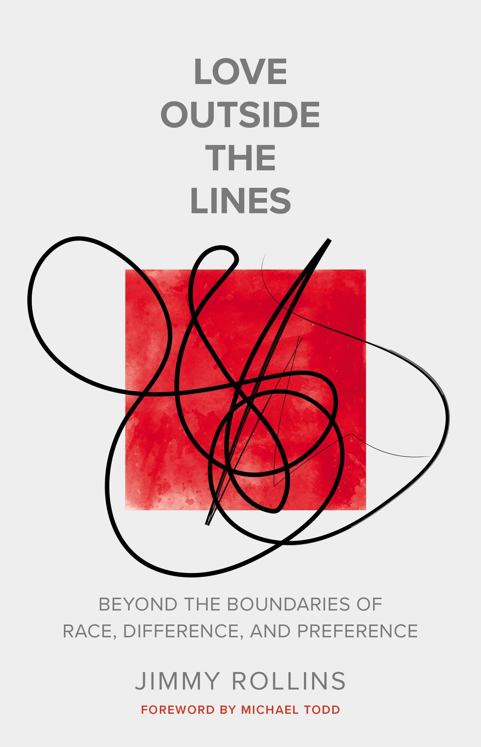 Love Outside the Lines: Beyond the Boundaries of Race, Difference, and ...