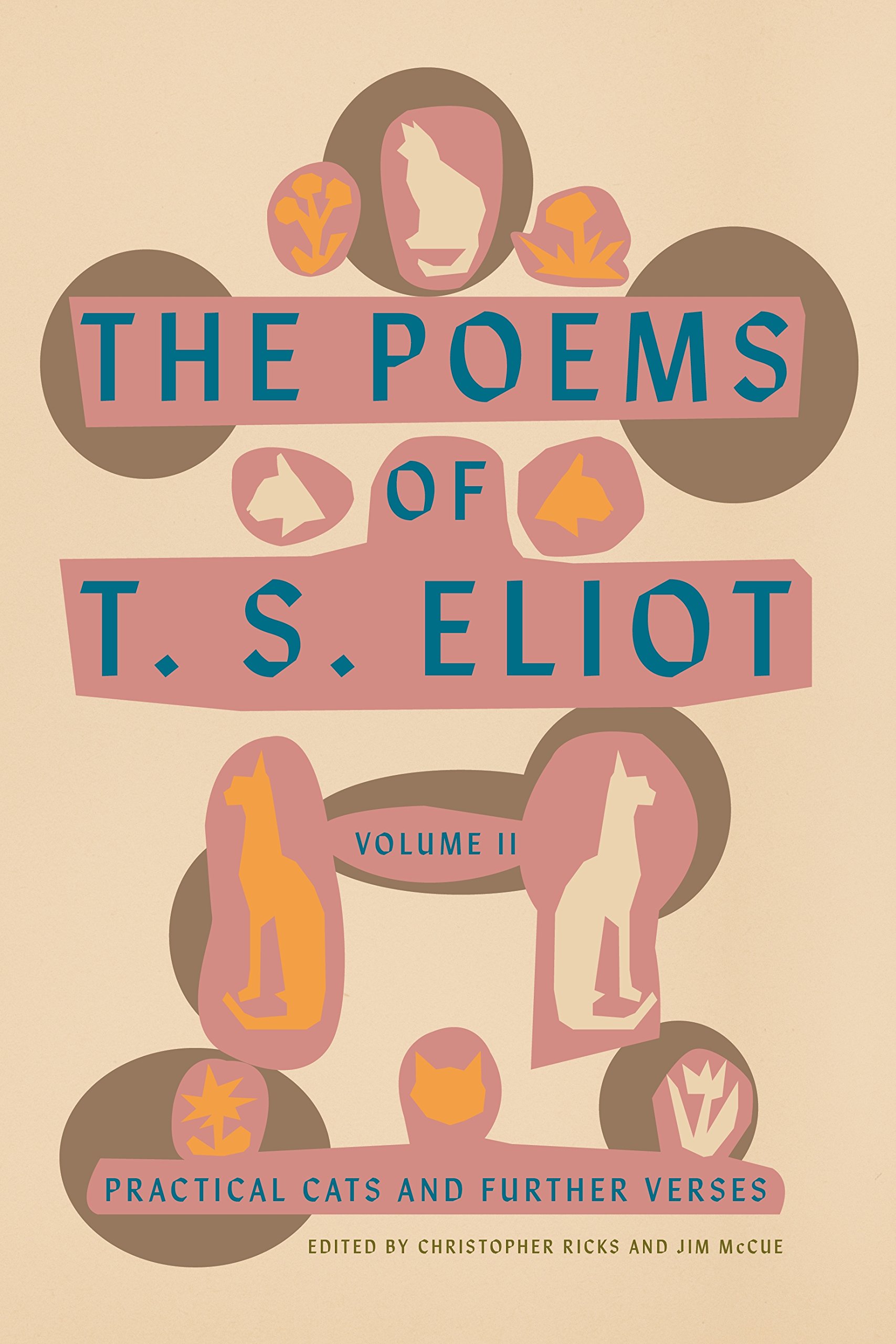 The Poems of T. S. Eliot Volume 2: Practical Cats and Further Verses ...