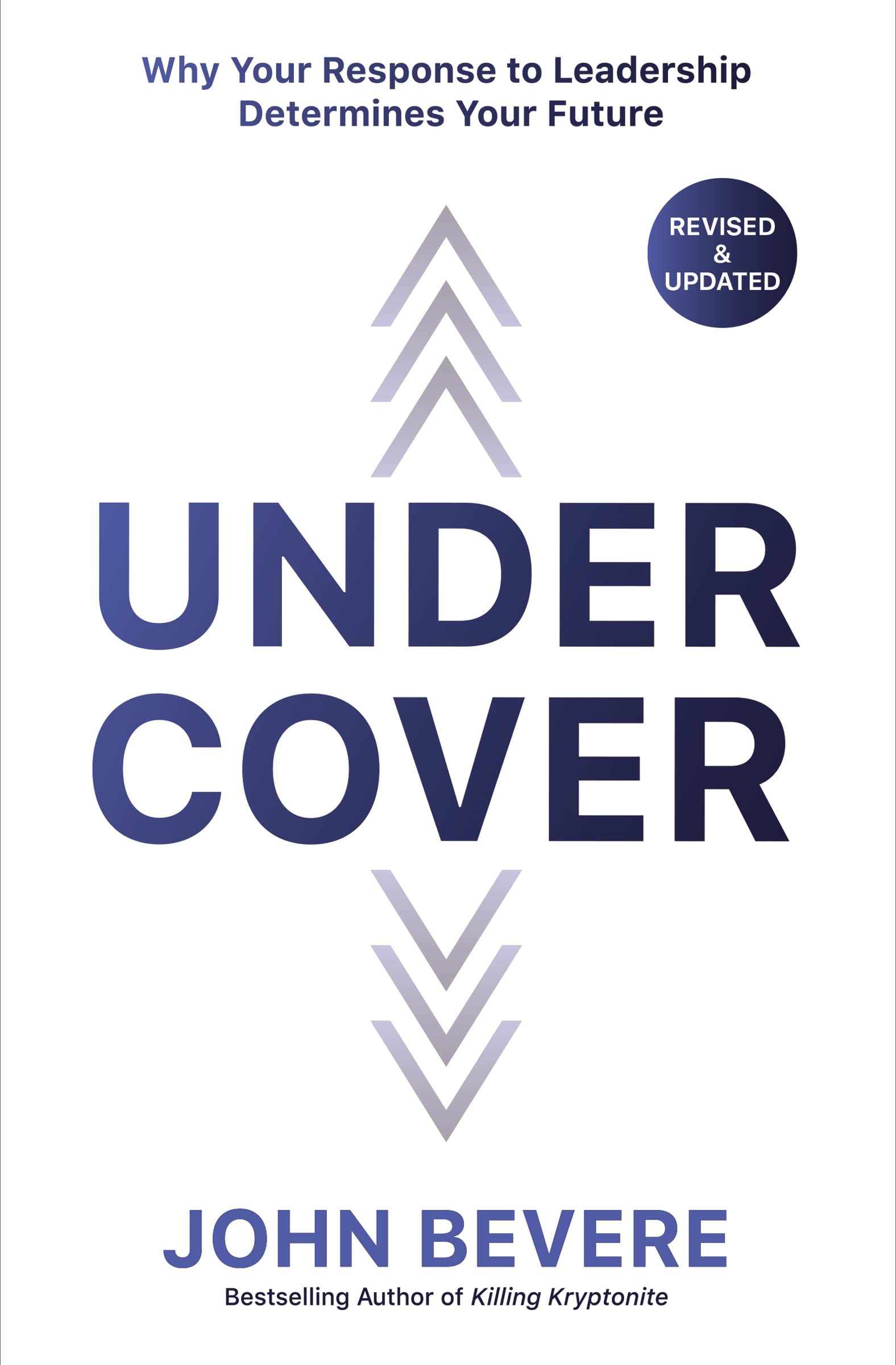 Under Cover: Why Your Response to Leadership Determines Your Future ...