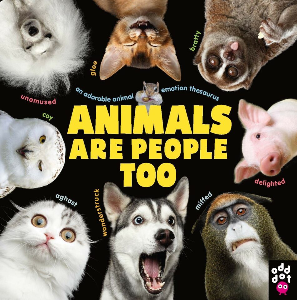Animals Are People Too: An Adorable Animal Emotion Thesaurus | Green ...