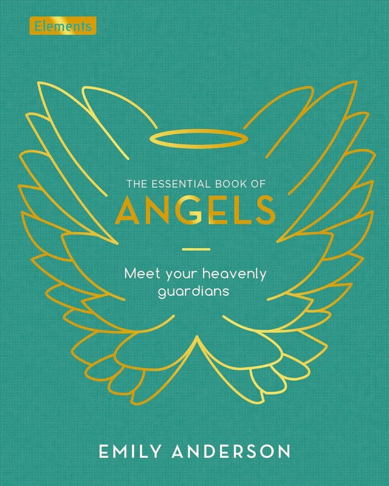 The Essential Book of Angels: Meet Your Heavenly Guardians | Green ...