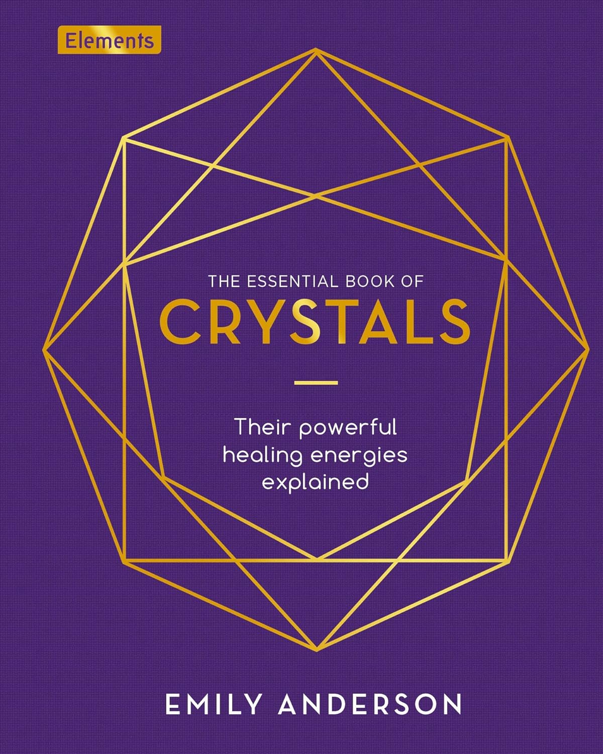 The Essential Book of Crystals: Their Powerful Healing Energies ...