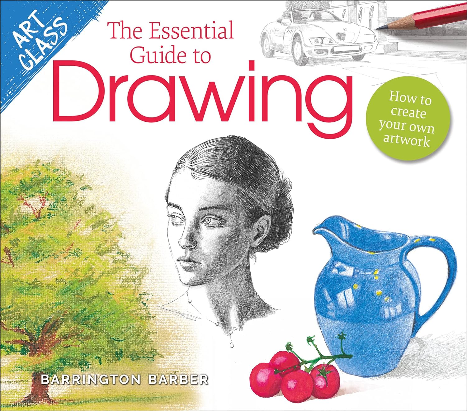 The Essential Guide To Drawing How To Create Your Own Artwork Green The Essential Guide To Drawing How To Create Your Own Artwork Green