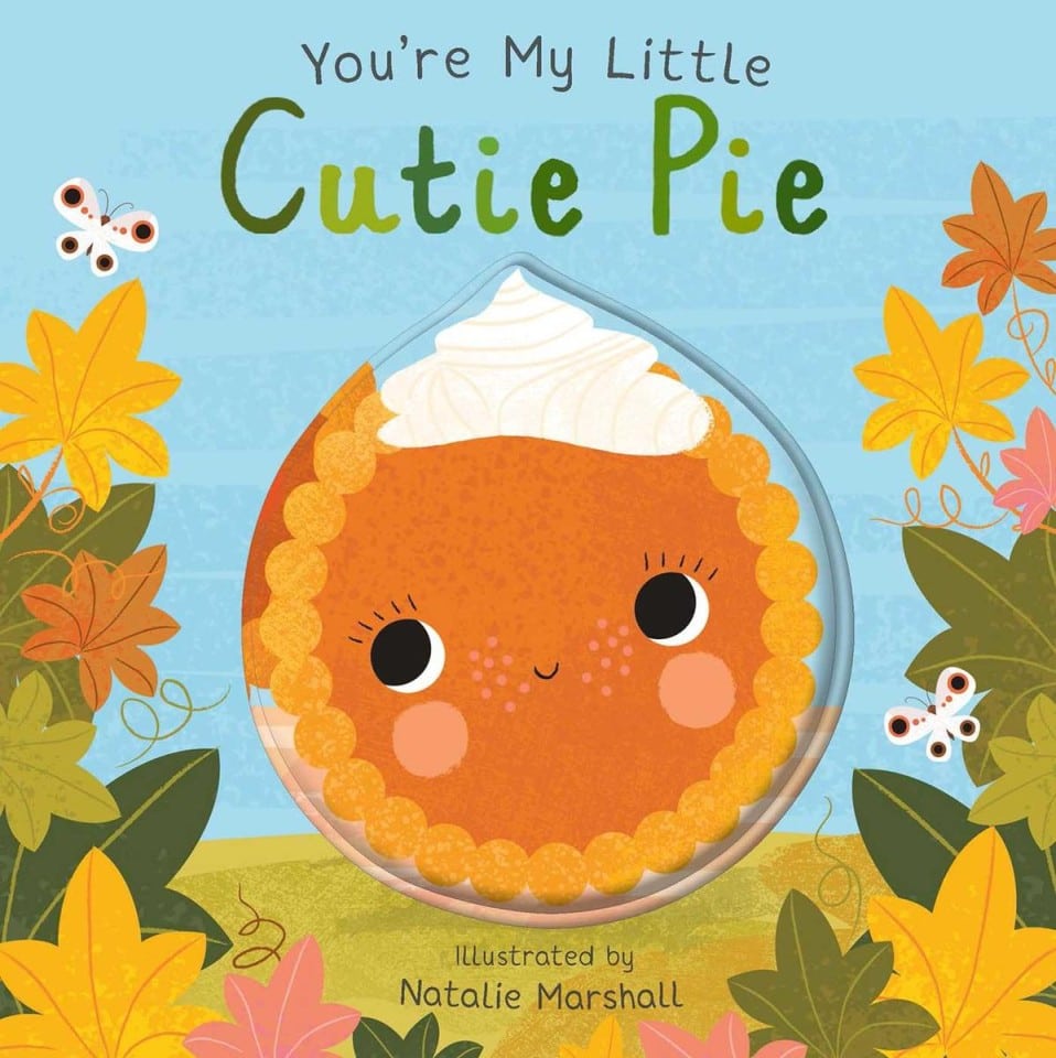 You’re My Little Cutie Pie | Green Valley Book Fair